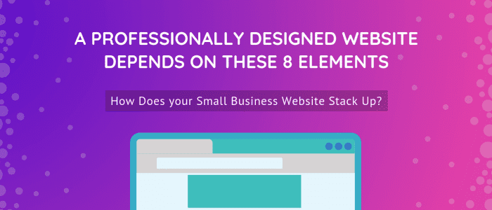 A Professionally Designed Website Depends on These 8 Elements - DeskTeam360