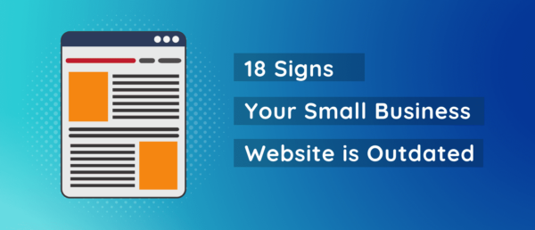 18 Signs Your Small Business Website is Outdated - DeskTeam360